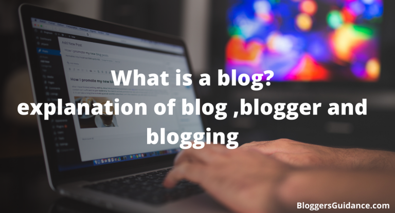 what is a blog? explanation of blog and blogger - BLOGGERS GUIDANCE